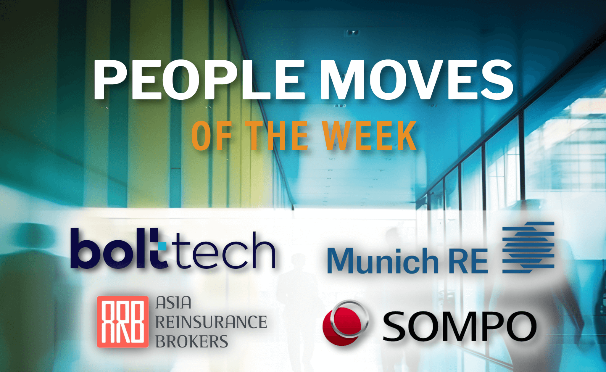 ARB, Sompo, Munich Re, bolttech: 7 APAC insurance people moves of the week