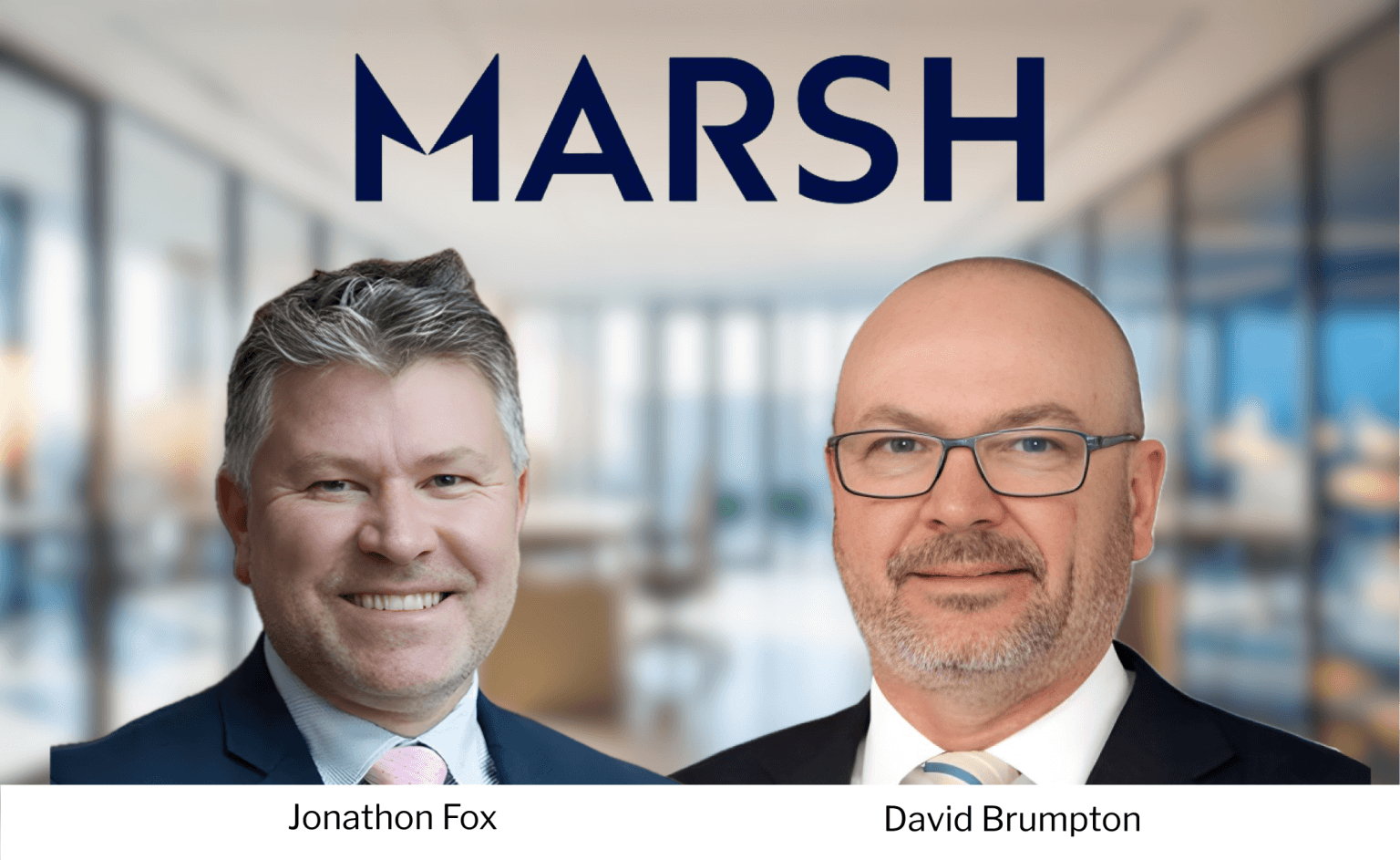 David Brumpton returns to Marsh, Jonathon Fox takes on expanded APAC role